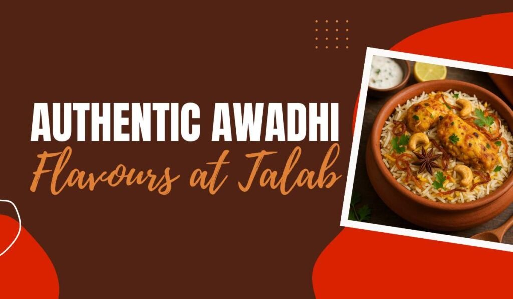 Discover Authentic Awadhi Flavours at Talab Restaurant San Jose ...